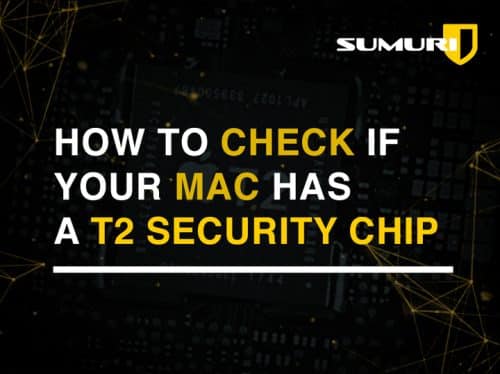 How to Check if Your Mac has a T2 Security Chip : SUMURI Blogs