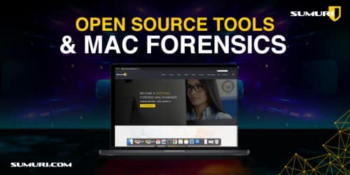 Open Source Tools & Mac Forensics : SUMURI